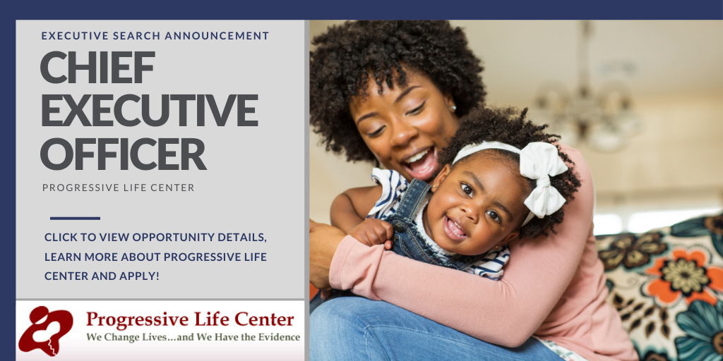 Executive Search: CEO - Progressive Life Center
