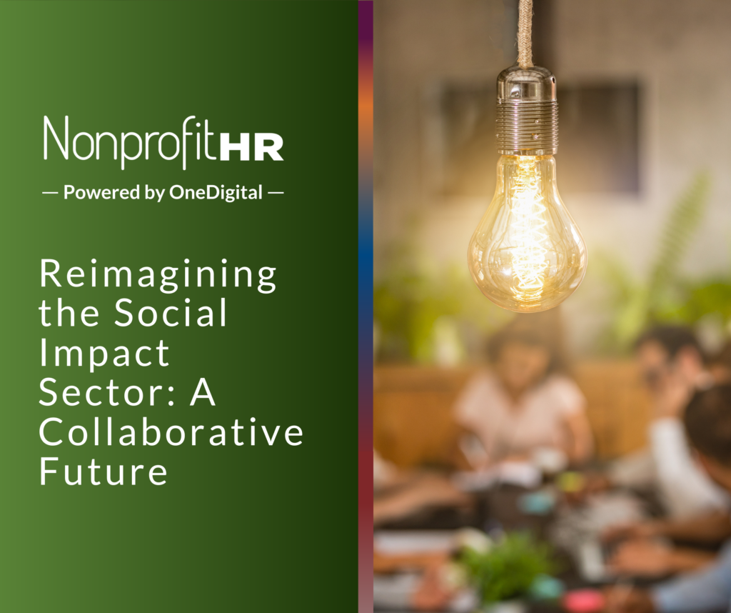 Reimagining The Social Impact Sector A Collaborative Future Nonprofit Hr